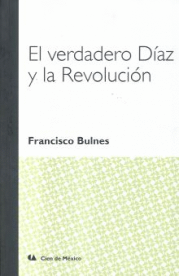 VERDADERO DIAZ Y LA REVOLUCION EL - Librería León VERDADERO DIAZ Y LA REVOLUCION EL - Librería León